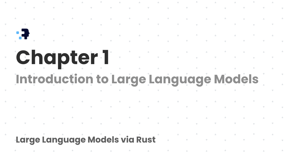 Chapter 1 | Large Language Models via Rust